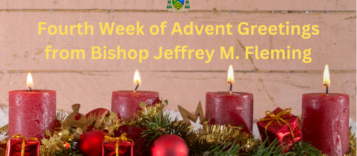 Fourth Week of Advent Greetings from Bishop Fleming - The Diocese of ...